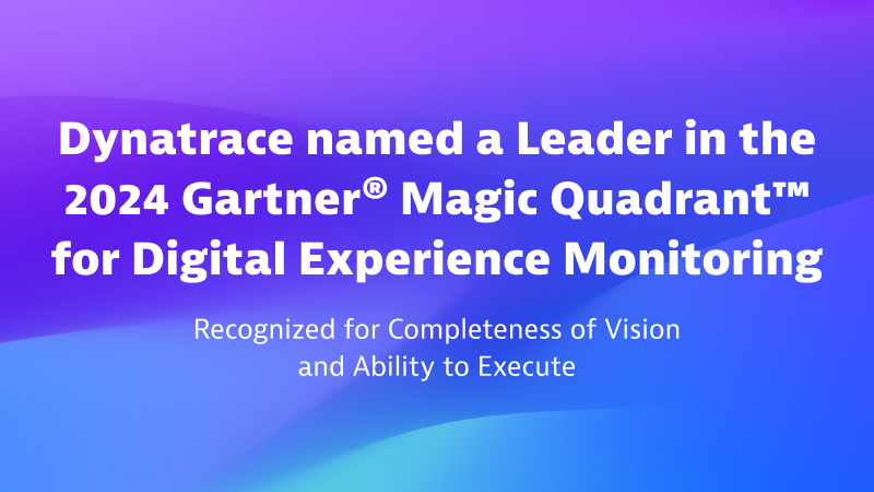 Dynatrace named a Leader in 2024 Gartner® Magic Quadrant™ for Digital ...